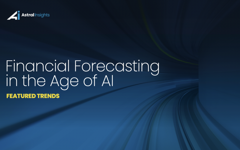 Financial Forecasting in the Age of AI - Astral Insights